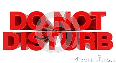 DO NOT DISTURB Word On White Background 3d Rendering Stock Photography ...