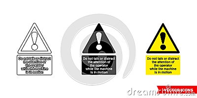 Do Not Talk Or Distract The Attention Of The Operator While The Machine ...