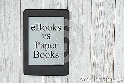 Ebooks Vs Paper Books Message On An E-reader Screen Royalty-Free Stock ...
