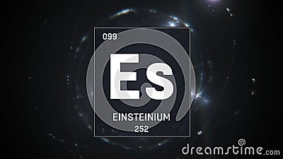 Einsteinium As Element 99 Of The Periodic Table 3D Illustration On ...