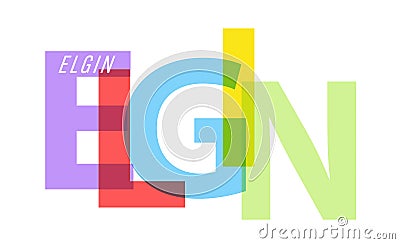 ELGIN. The Name Of The City On A White Background. Vector Design ...
