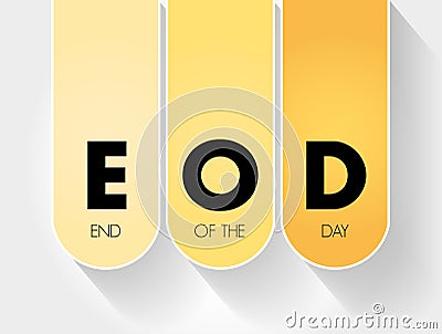 EOD - End Of The Day Acronym, Business Concept Background Royalty-Free ...