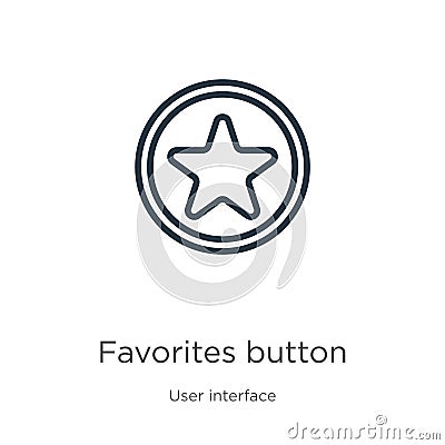 Favorites Button Icon. Thin Linear Favorites Button Outline Icon ...