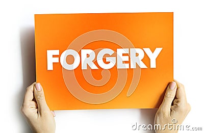 Forgery - The Action Of Forging A Copy Or Imitation Of A Document ...