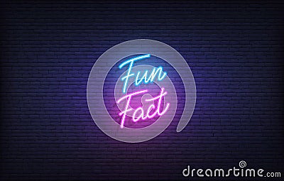 Fun Fact Neon Sign. Glowing Neon Lettering Fun Fact Template Cartoon ...
