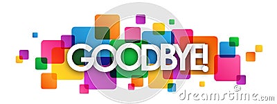 GOODBYE! Colorful Overlapping Squares Banner Vector Illustration ...