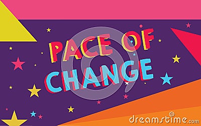 Handwriting Text Pace Of Change. Concept Meaning Shift In Normal ...