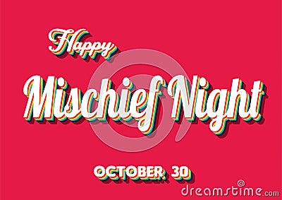 Happy Mischief Night, October 30. Calendar Of October Retro Text Effect ...