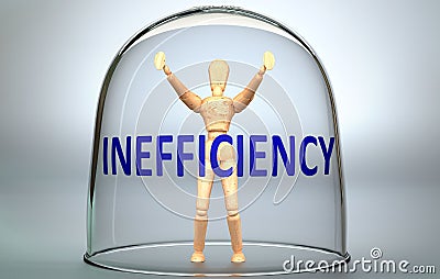 Inefficiency Can Separate A Person From The World And Lock In An ...