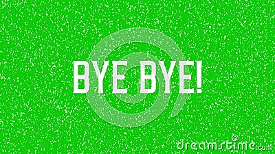 Isolated, Animated Text of `Bye Bye` in Green Screen Stock Video ...