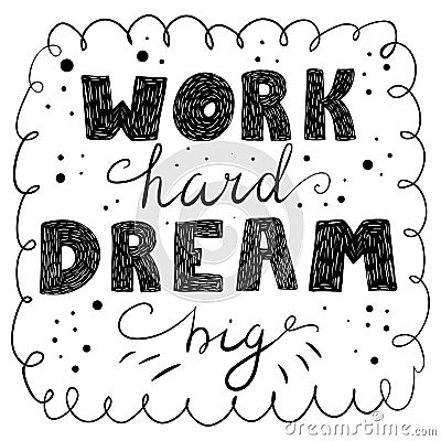 Lettering Work Hard Dream Big, Calligraphy Frase Cartoon Vector ...