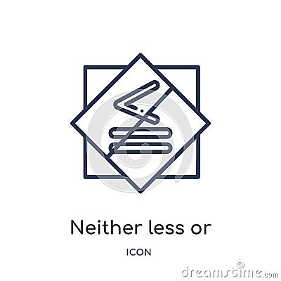 Neither Less Or Exactly Equal Icon From Signs Outline Collection. Thin ...