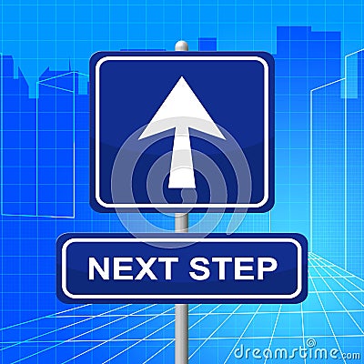 Next Step Represents Arrow Display And Progression Stock Image ...