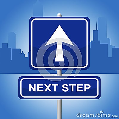 Next Step Represents Progression Advertisement And Sign Stock ...