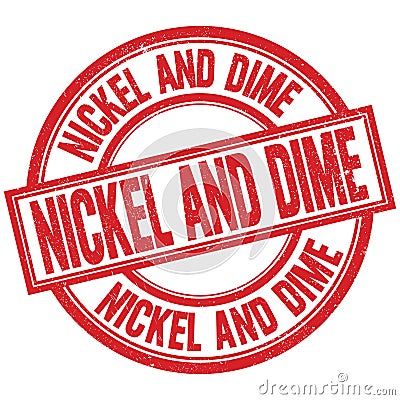 NICKEL AND DIME Written Word On Red Stamp Sign Stock Photography ...