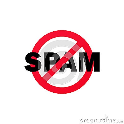 No Spam Sign. Prohibition Sign. Stop Spam Icon. Banning Spam. Vector ...