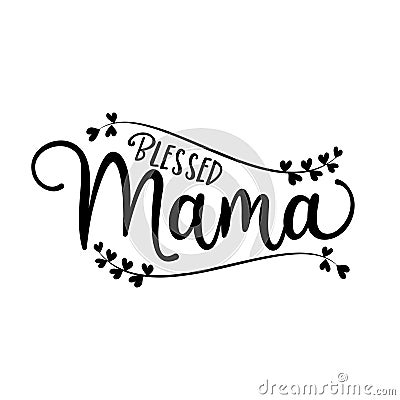 Blessed Mama- Calligraphy Vector Illustration | CartoonDealer.com ...
