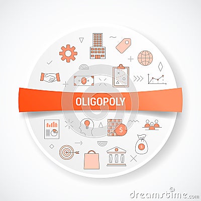 Oligopoly Concept With Icon Concept With Round Or Circle Shape Stock ...