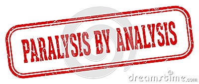 Paralysis By Analysis Stamp. Paralysis By Analysis Rectangular Stamp On ...