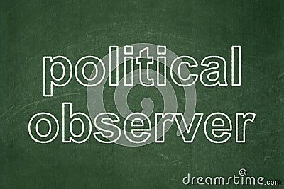 Political Concept: Political Observer On Chalkboard Background Stock ...