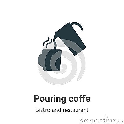 Pouring Coffe Vector Icon On White Background. Flat Vector Pouring ...