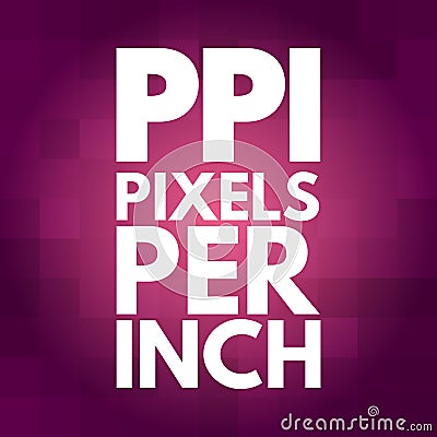 PPI - Pixels Per Inch Acronym, Technology Concept Background Stock ...