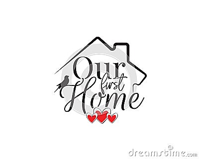 Our First Home, Vector. Wording Design Is Shape Of A House, Lettering ...