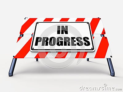 In Progress Sign Indicates Ongoing Or Happening Royalty-Free Stock ...