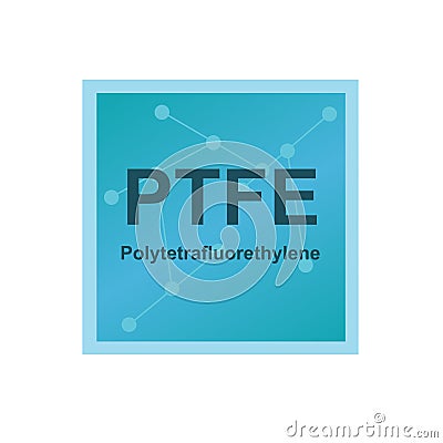 Vector Symbol Of Polytetrafluoroethylene Or Teflon PTFE Polymer On The ...