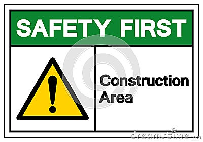 Safety First Construction Area Symbol Sign, Vector Illustration ...