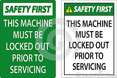 Safety First This Machine Must Be Locked Out Prior To Servicing Sign ...