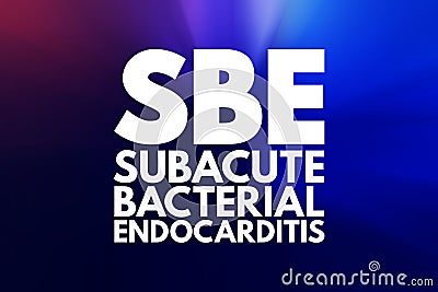 SBE - Subacute Bacterial Endocarditis Acronym, Medical Concept ...