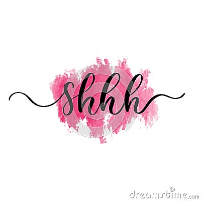 Shhh - Hand Drawn Calligraphy Inscription Vector Illustration ...