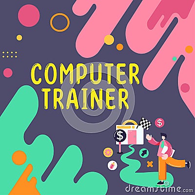 Sign Displaying Computer Trainer. Business Showcase Instruct And Help Users Acquire Proficiency ...