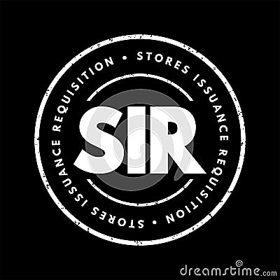 SIR - Stores Issuance Requisition Acronym Text Stamp, Business Concept ...