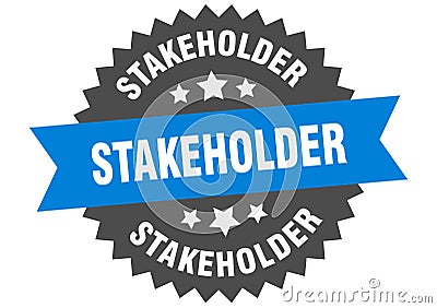 Stakeholder Sign. Stakeholder Circular Band Label. Stakeholder Sticker ...
