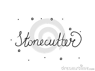Stonecutter Phrase Handwritten. Modern Calligraphy Text. Isolated Word ...