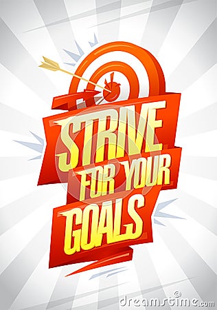 Strive For Your Goals - Motivational Poster With Target Vector ...