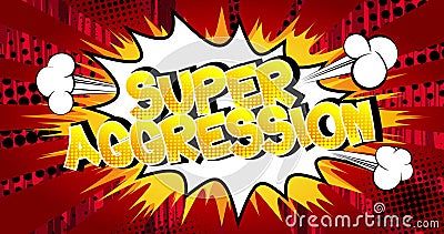 Super Aggression. Comic Book Word Text Moving Back and Forth Stock ...