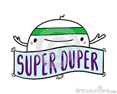 Super Duper Hand Drawn Vector Illustration In Cartoon Comic Style Man ...