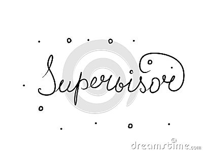 Supervisor Phrase Handwritten. Modern Calligraphy Text. Isolated Word ...