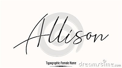 Allison Female Name - In Stylish Lettering Cursive Typography Text ...