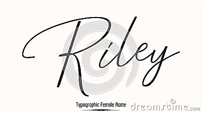 Riley Female Name - Beautiful Handwritten Lettering Modern Calligraphy ...