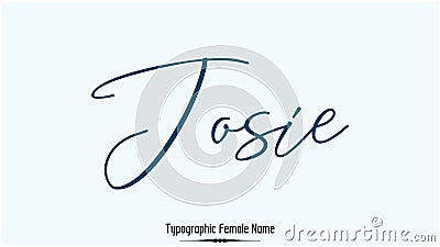 Josie Female Name - Beautiful Handwritten Lettering Modern Calligraphy ...