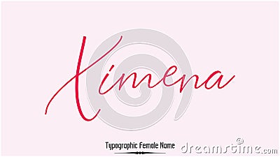 Ximena Female Name - Beautiful Handwritten Lettering Modern Calligraphy ...