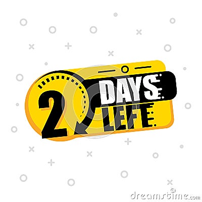 There Are Two Days Left. Vector Illustration On A White Background ...