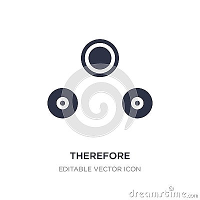 Therefore Icon On White Background. Simple Element Illustration From ...
