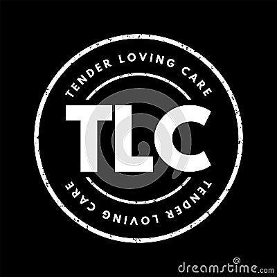TLC - Tender Loving Care Acronym Text Stamp, Concept Background Royalty ...
