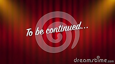 To Be Continued Handwrite Title on Red Round Background. Old Movie ...