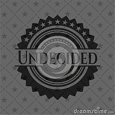 Undecided Black Badge. Vector Illustration. Detailed | CartoonDealer ...